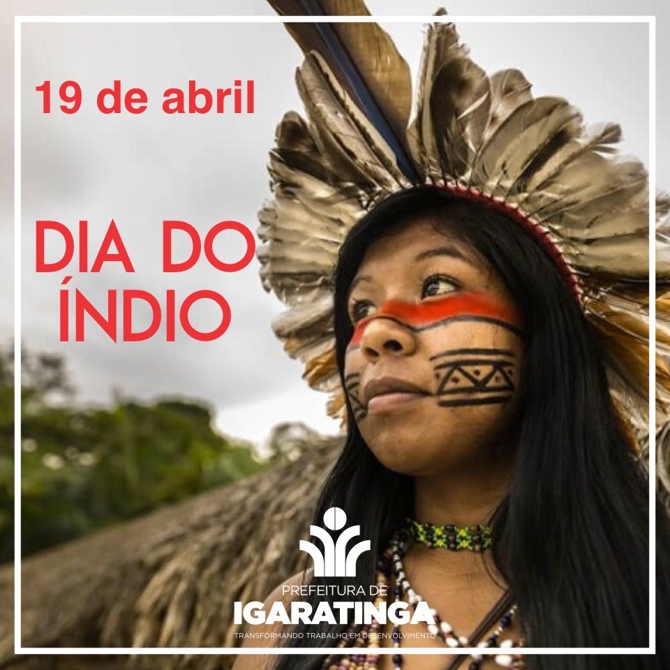 Site Oficial Da Prefeitura Municipal De Igaratinga 19 04 Dia Do Índio